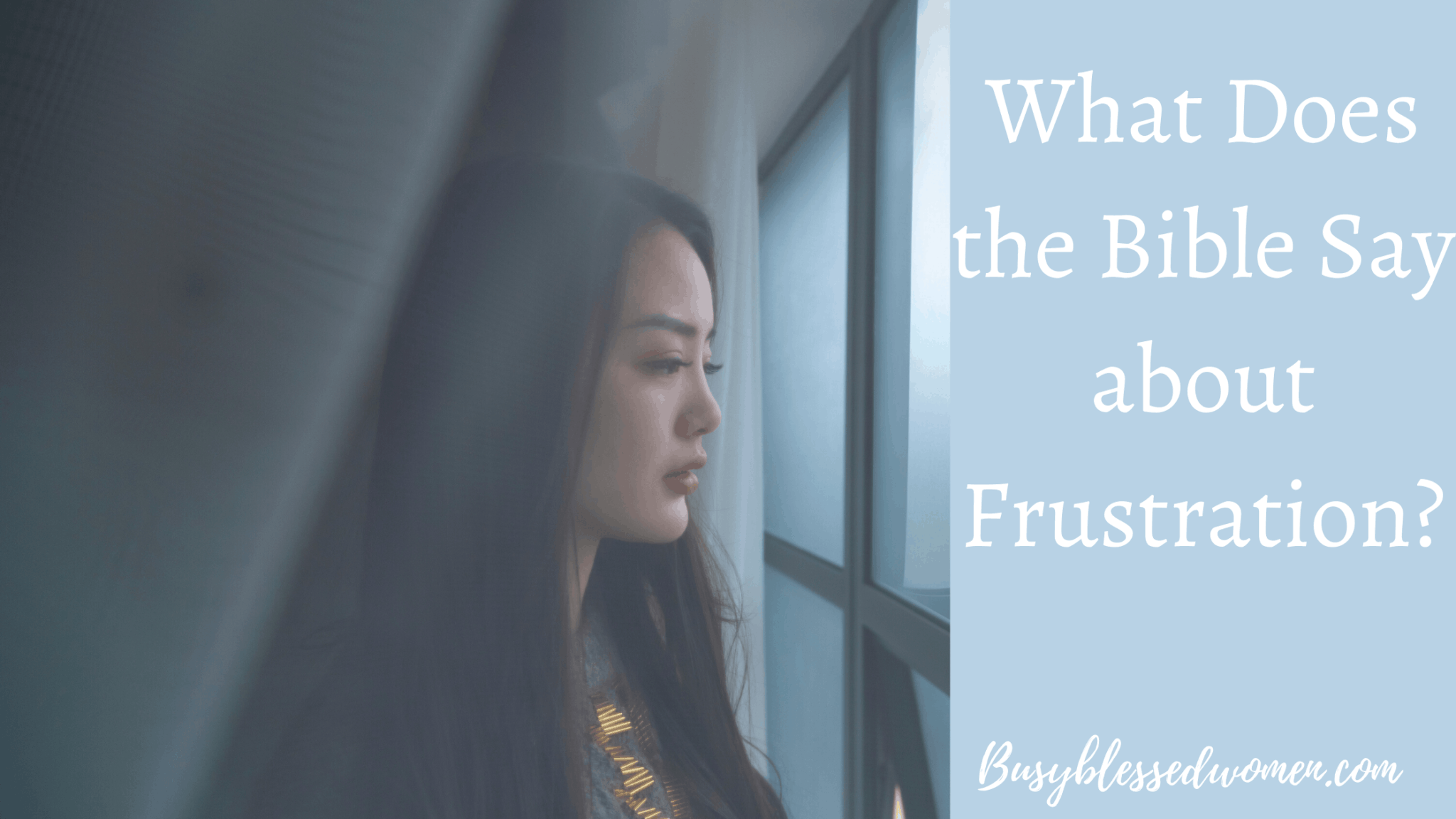 What Does the Bible say about Frustration?