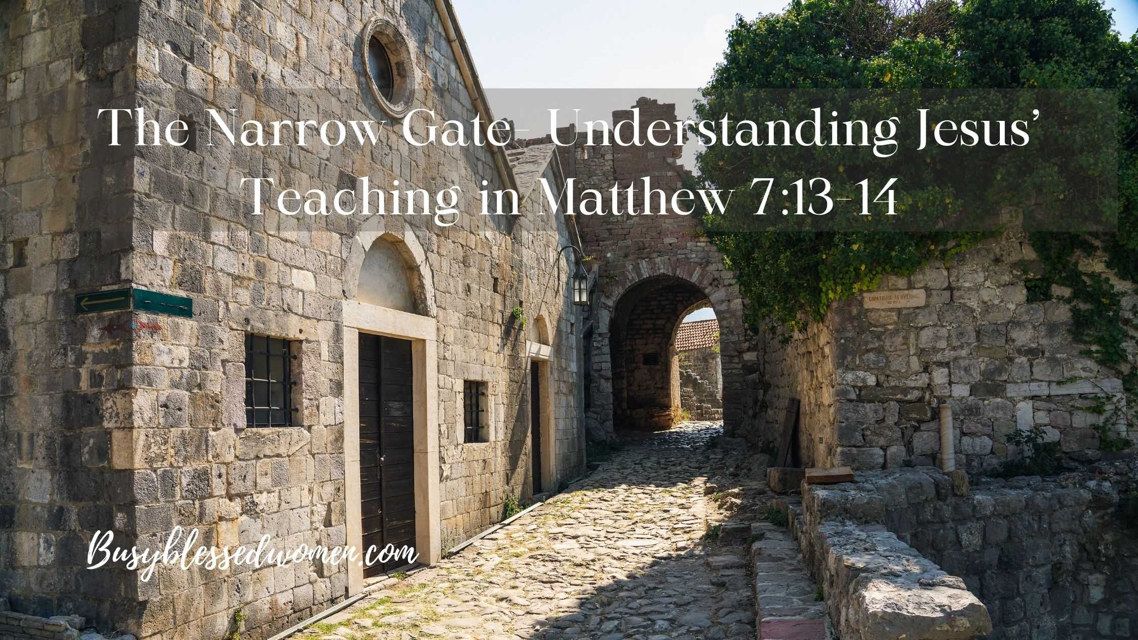 The Narrow Gate: Understanding Jesus' Teaching in Matthew 7:13-14