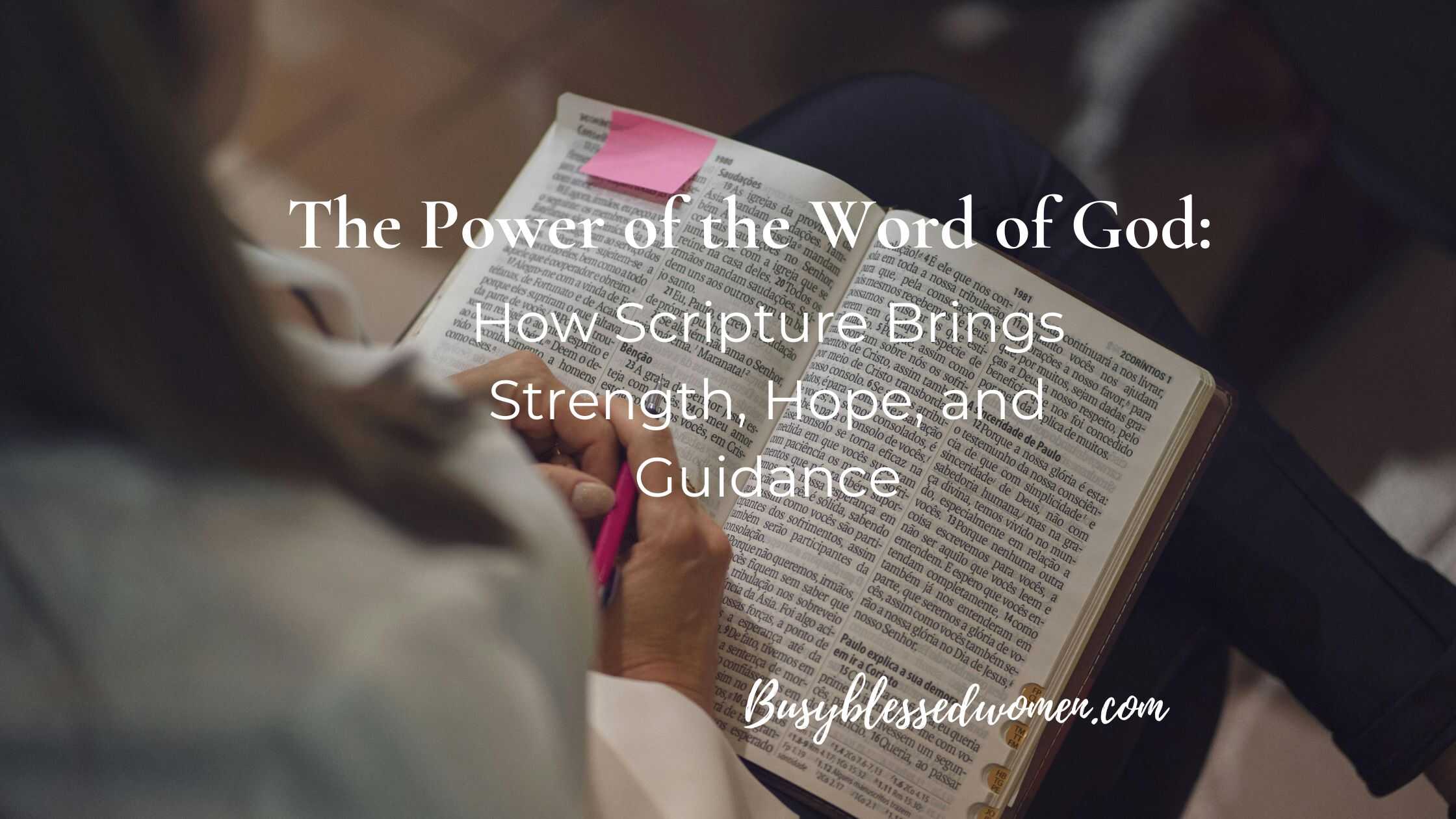 The Power of the Word of God: How Scripture Brings Strength, Hope, and ...