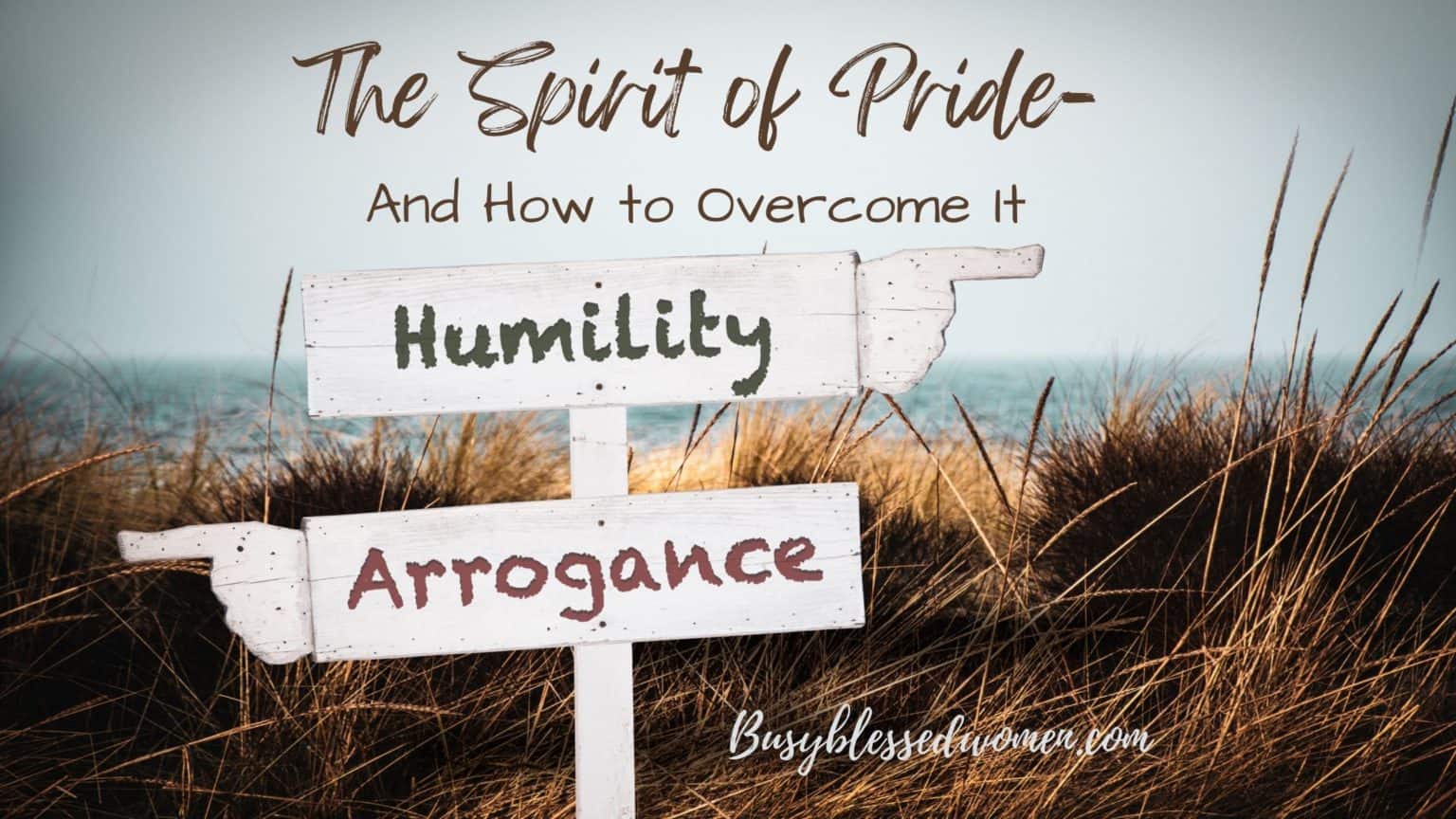 How To Overcome the Spirit of Pride