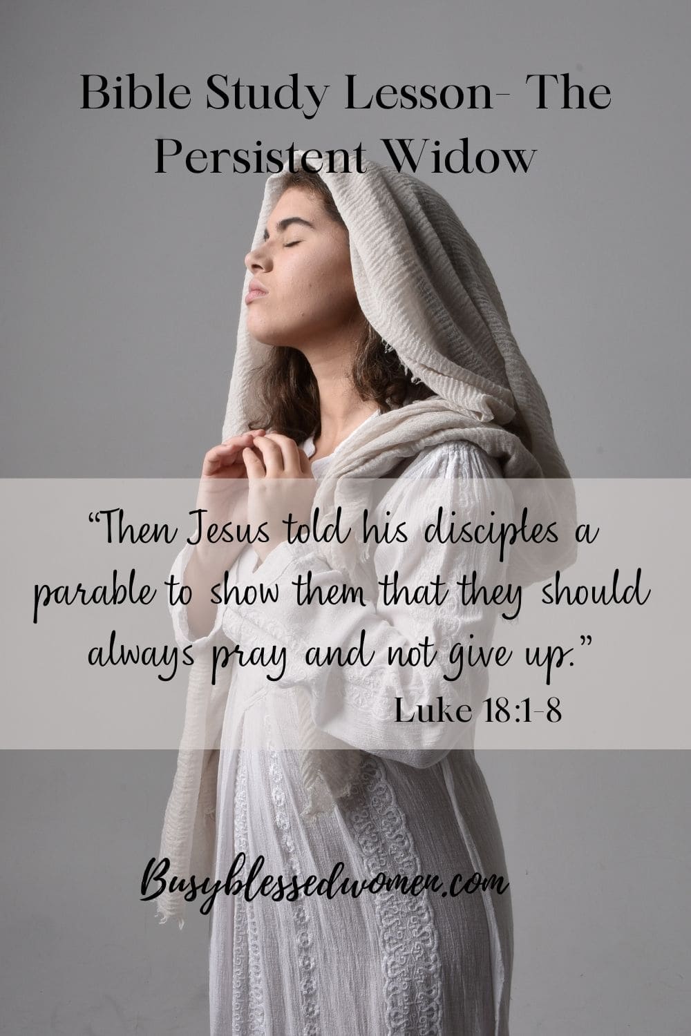 The Parable of the Persistent Widow- Luke 18:1-8