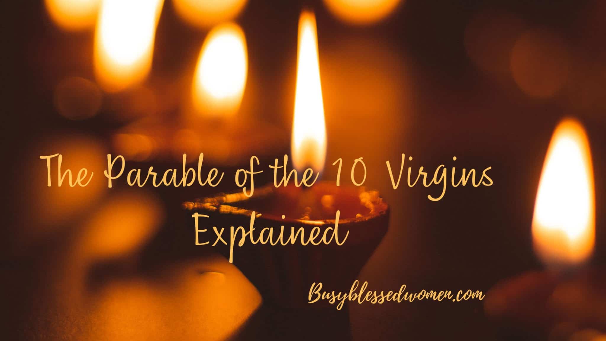 Parable of the 10 Virgins Explained