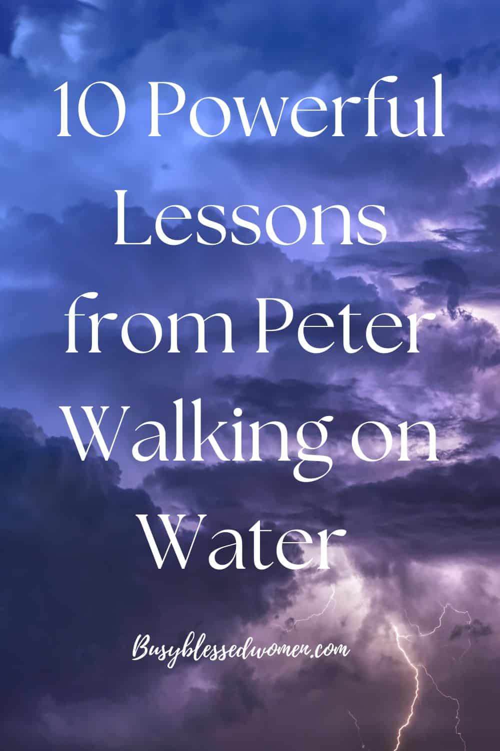 10 Powerful Lessons from Peter Walking on Water
