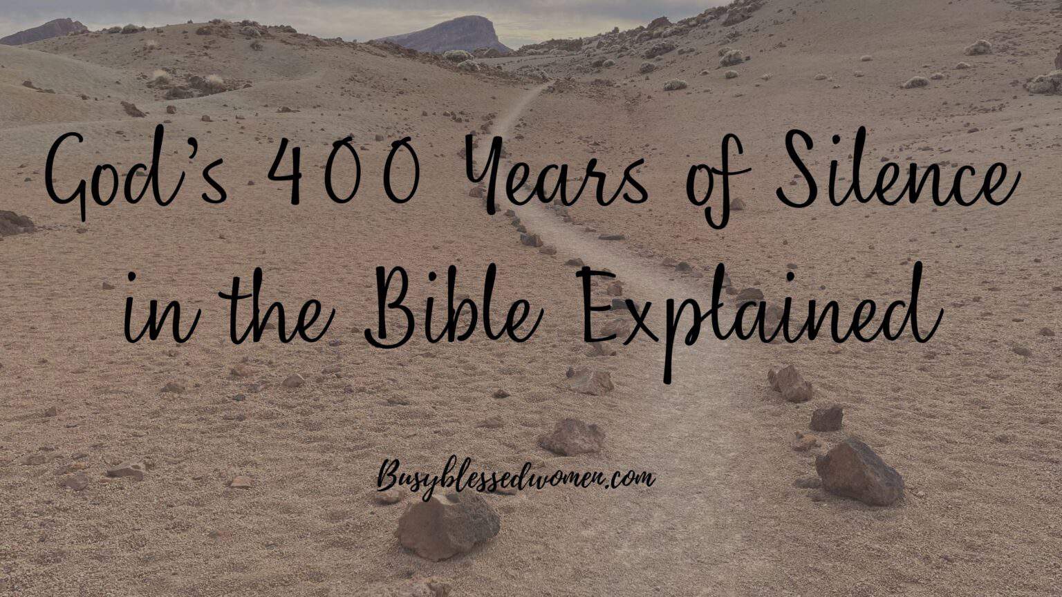 God's 400 Years of Silence in the Bible