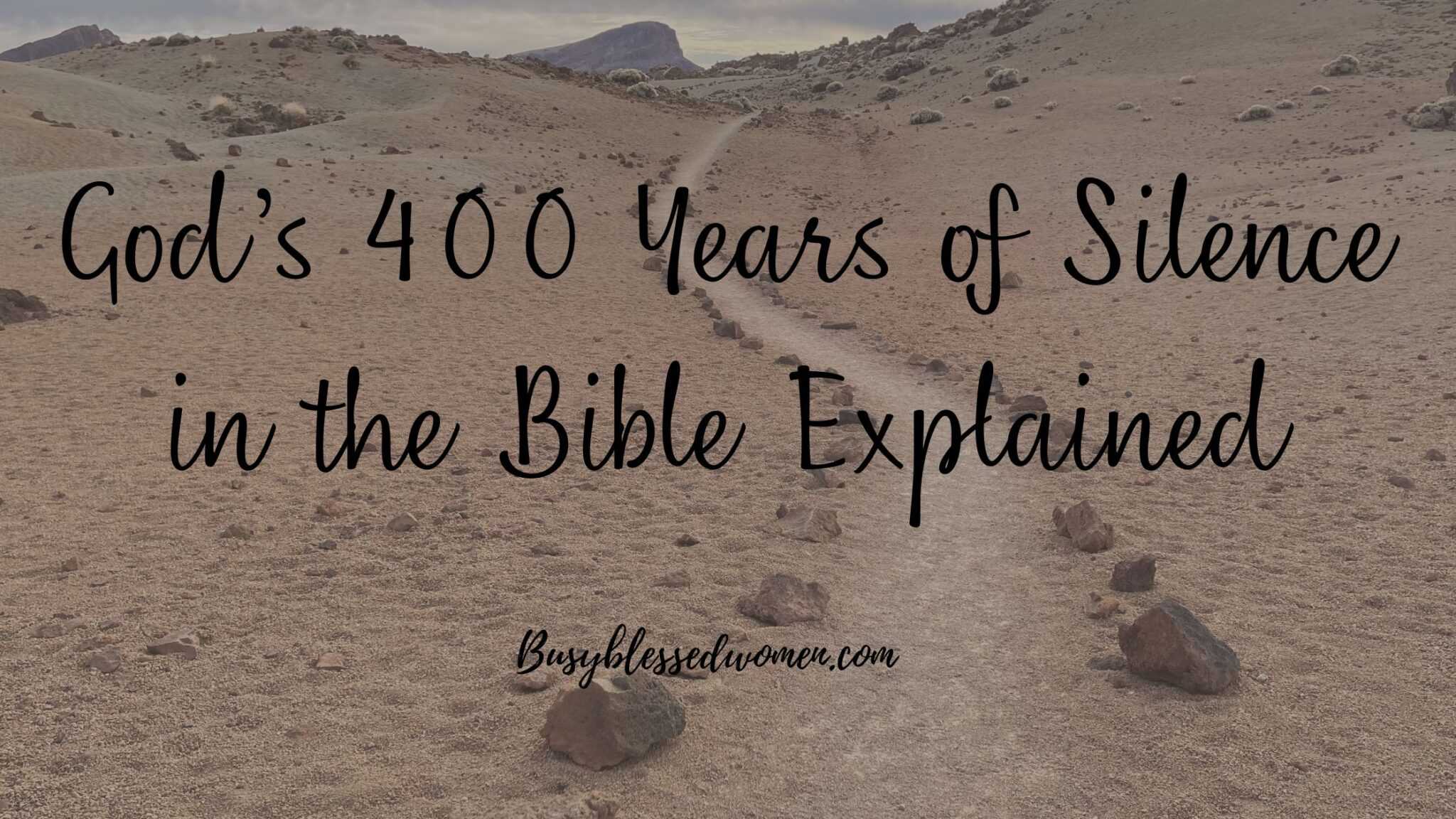 God's 400 Years of Silence in the Bible