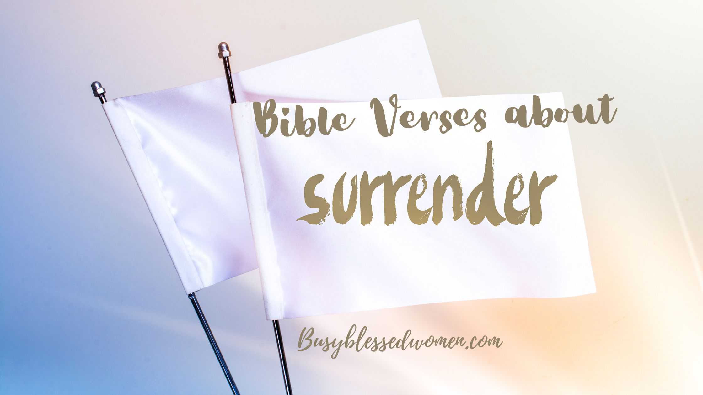 Surrender Bible Verses: Letting Go and Trusting God