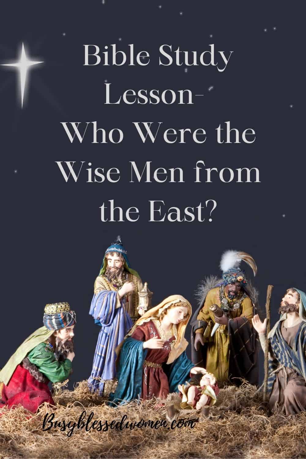 Who Were the Wise Men from the East in the Bible?